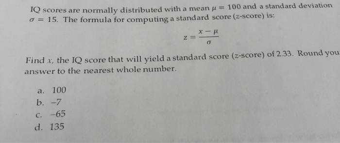 Solved IQ scores are normally distributed with a mean u = | Chegg.com