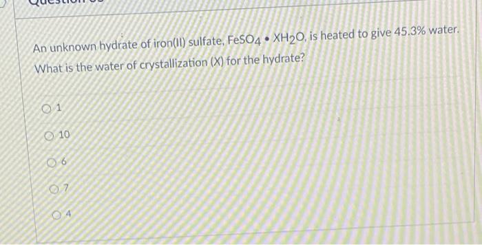 Solved An unknown hydrate of iron(II) sulfate, FeSO4 • XH20, | Chegg.com