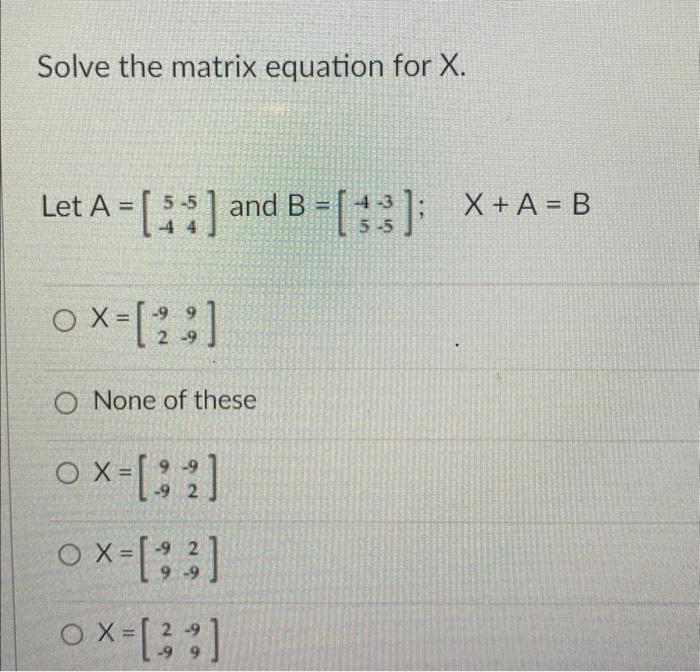 Solved Solve the matrix equation for \\( X \\). \\[ | Chegg.com