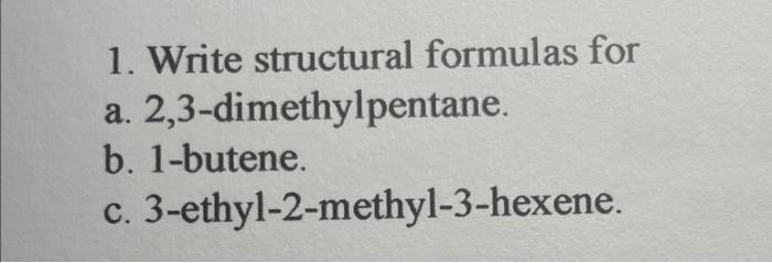 Solved 1. Write structural formulas for a. | Chegg.com