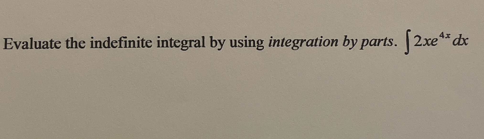 Solved Evaluate the indefinite integral by using integration | Chegg.com