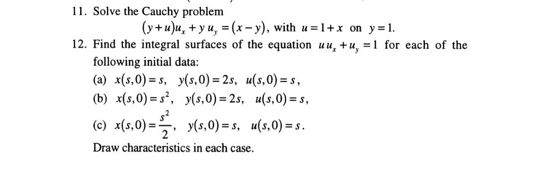 Solved 11. Solve the Cauchy problem (y+u)ux+yuy=(x−y), with | Chegg.com Solved 11. Solve the Cauchy problem (y+u)ux+yuy=(x−y), with | Chegg.com