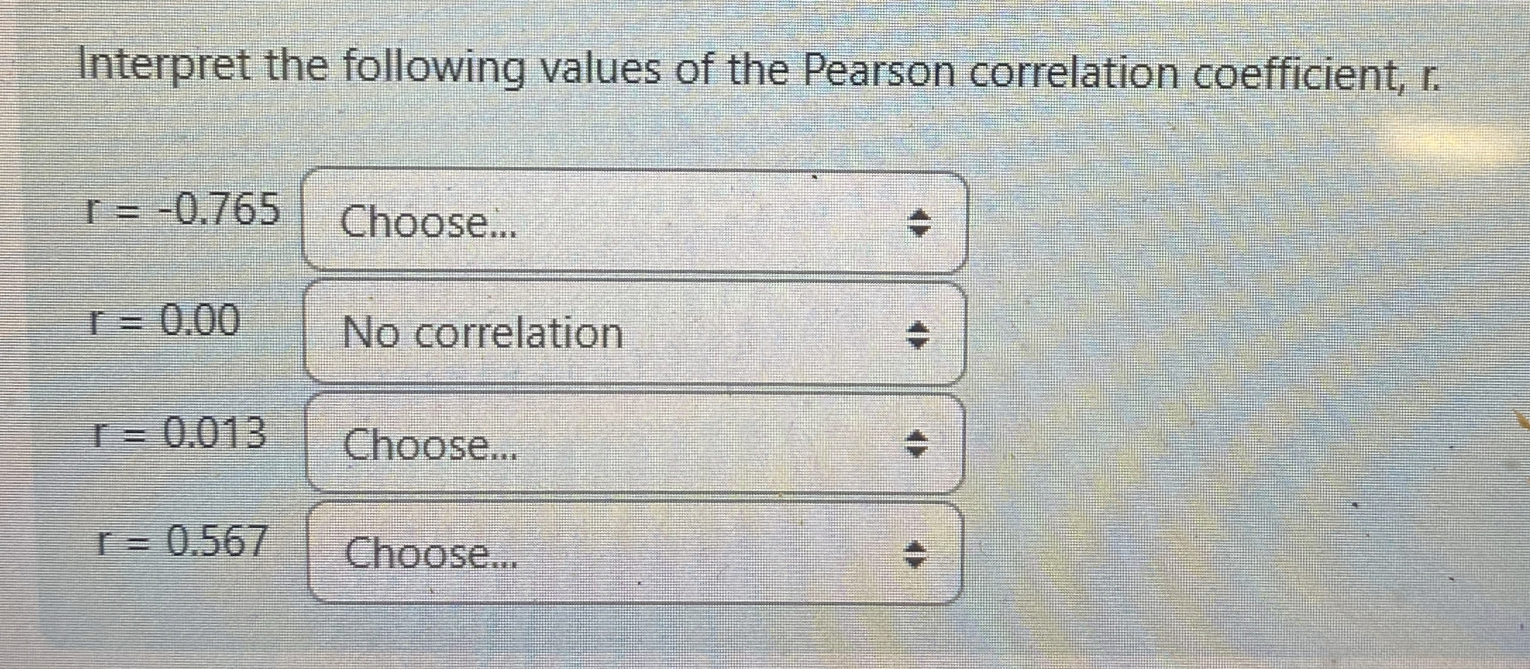 Solved Interpret the following values of the Pearson | Chegg.com Solved Interpret the following values of the Pearson | Chegg.com