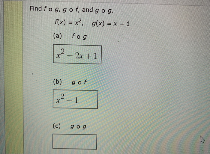 Solved Find fog, gof, and go g. f(x) = x2, g(x) = x - 1 (a) | Chegg.com
