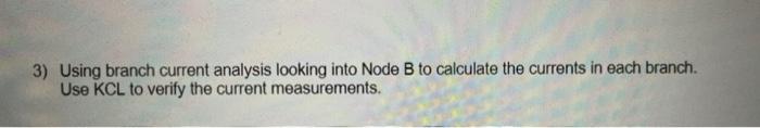 Solved 3) Using branch current analysis looking into Node | Chegg.com