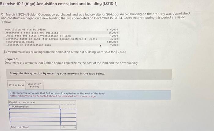 Solved xercise 10-1 (Algo) Acquisition costs; land and | Chegg.com Solved xercise 10-1 (Algo) Acquisition costs; land and | Chegg.com