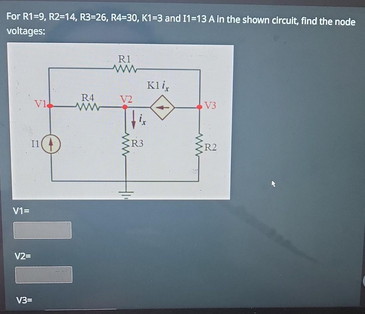 Solved For R1=9,R2=14,R3=26,R4=30,K1=3 and I1=13A in the | Chegg.com