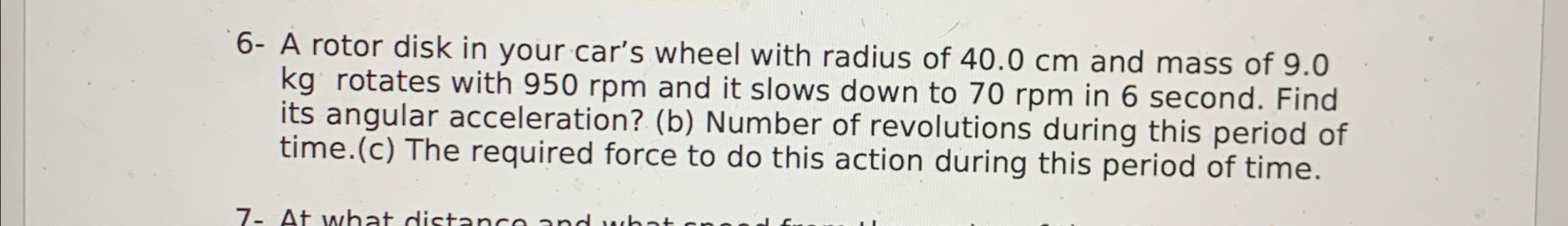 Solved 6- ﻿A rotor disk in your car's wheel with radius of | Chegg.com