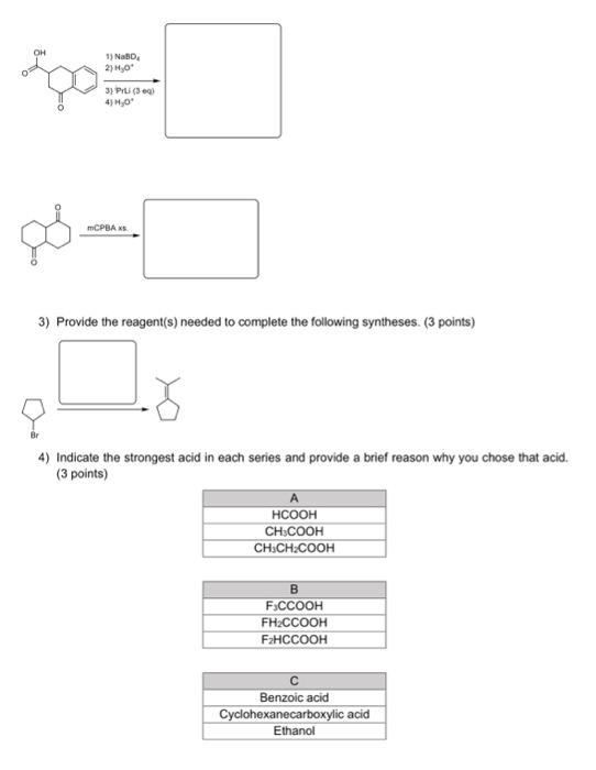 Solved 3) Provide the reagent(s) needed to complete the | Chegg.com Solved 3) Provide the reagent(s) needed to complete the | Chegg.com