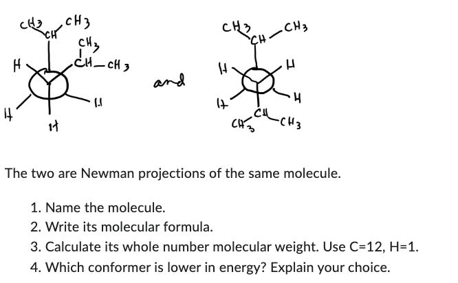Solved The two are Newman projections of the same molecule. | Chegg.com
