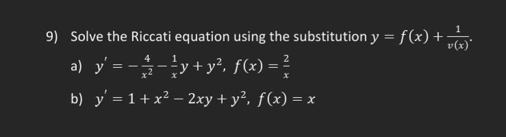 Solved 9) Solve the Riccati equation using the substitution | Chegg.com