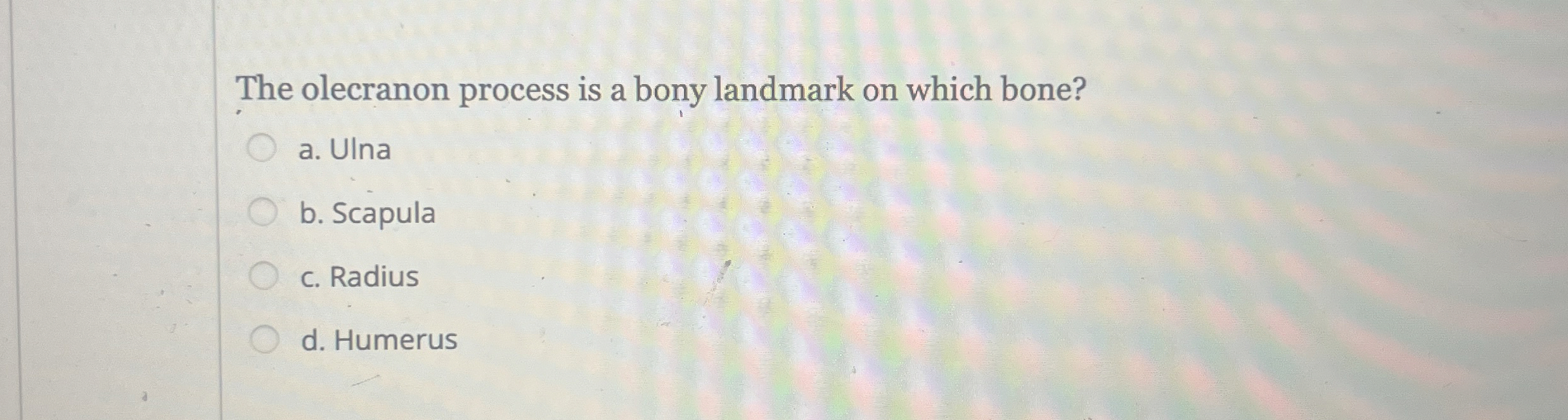 Solved The olecranon process is a bony landmark on which | Chegg.com