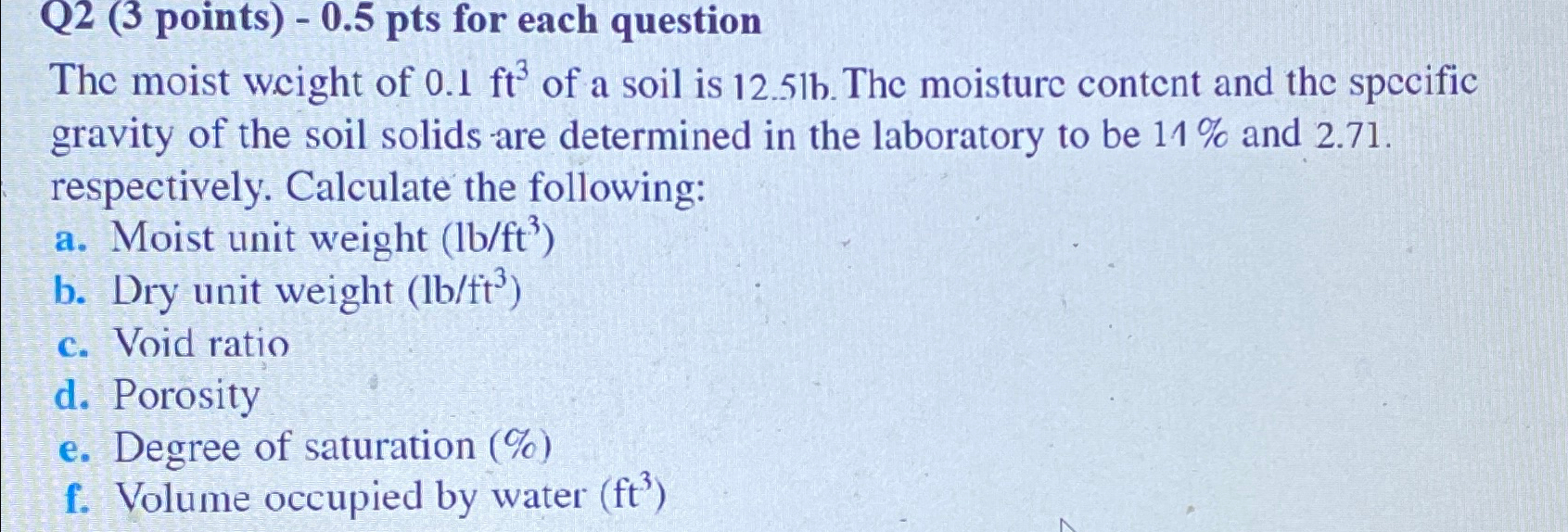 Solved Q2 (3 points) - 0.5 pts for each question\\nThe moist | Chegg.com Solved Q2 (3 points) - 0.5 pts for each question\\nThe moist | Chegg.com