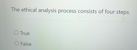 Solved The ethical analysis process consists of four | Chegg.com