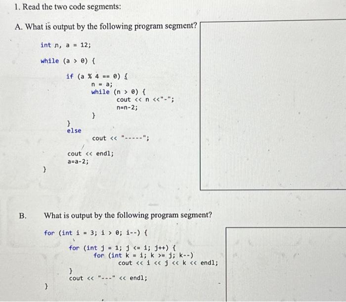 Solved 1. Read the two code segments: A. What is output by | Chegg.com