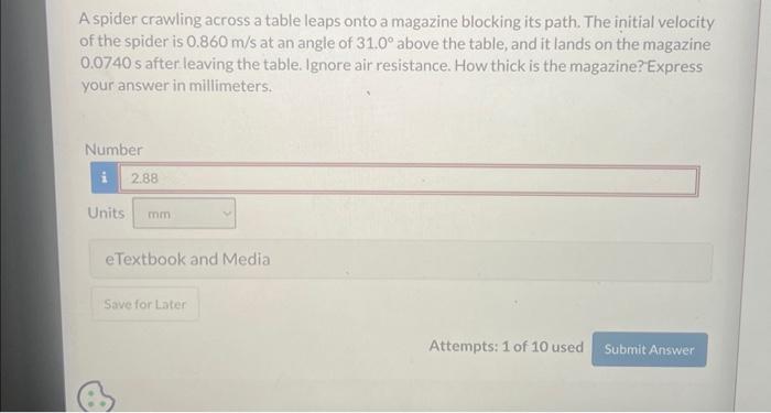 Solved A spider crawling across a table leaps onto a | Chegg.com