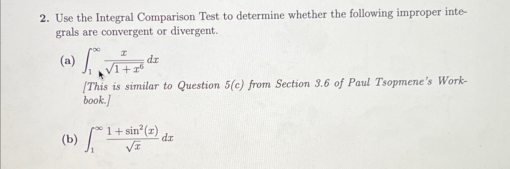 Solved Use the Integral Comparison Test to determine whether | Chegg.com