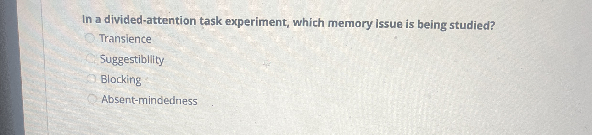Solved In a divided-attention task experiment, which memory | Chegg.com