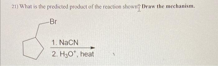 Solved 21) What is the predicted product of the reaction | Chegg.com