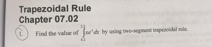Solved Trapezoidal Rule Chapter 07.02 Find the value of | Chegg.com