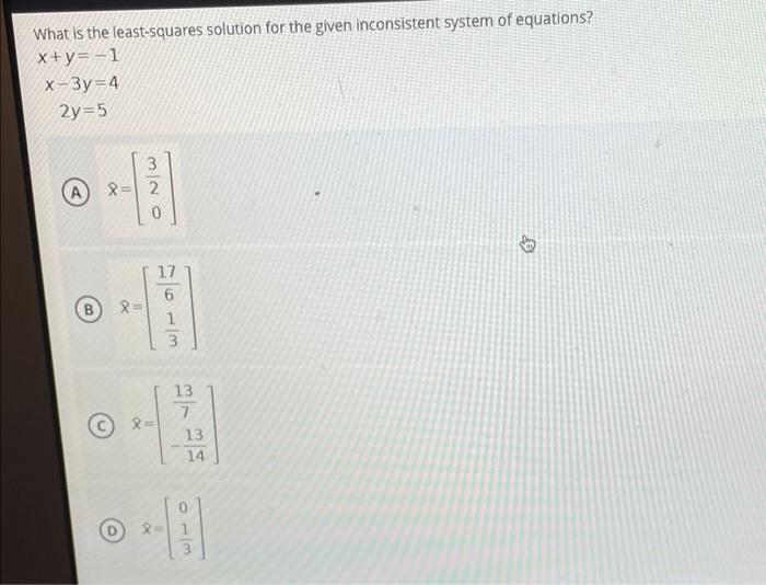 Solved What is the least-squares solution for the given | Chegg.com