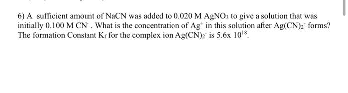 Solved 6) A sufficient amount of NaCN was added to | Chegg.com
