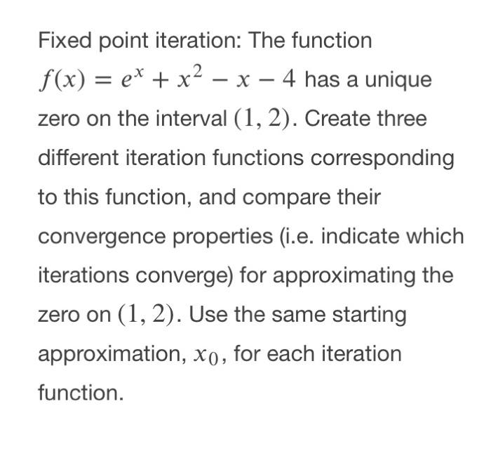 Solved Fixed point iteration: The function f(x) = ex + x2 – | Chegg.com