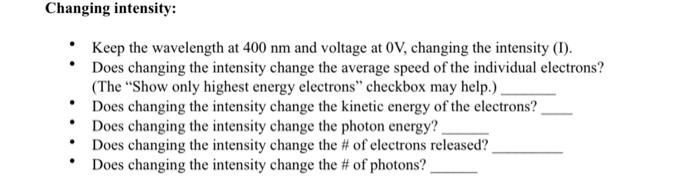 Solved Changing intensity: Keep the wavelength at 400 nm and | Chegg.com
