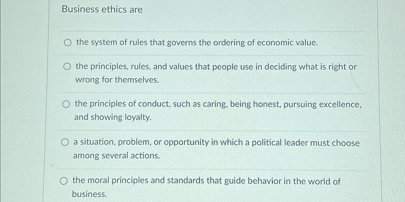 Solved Business ethics arethe system of rules that governs | Chegg.com