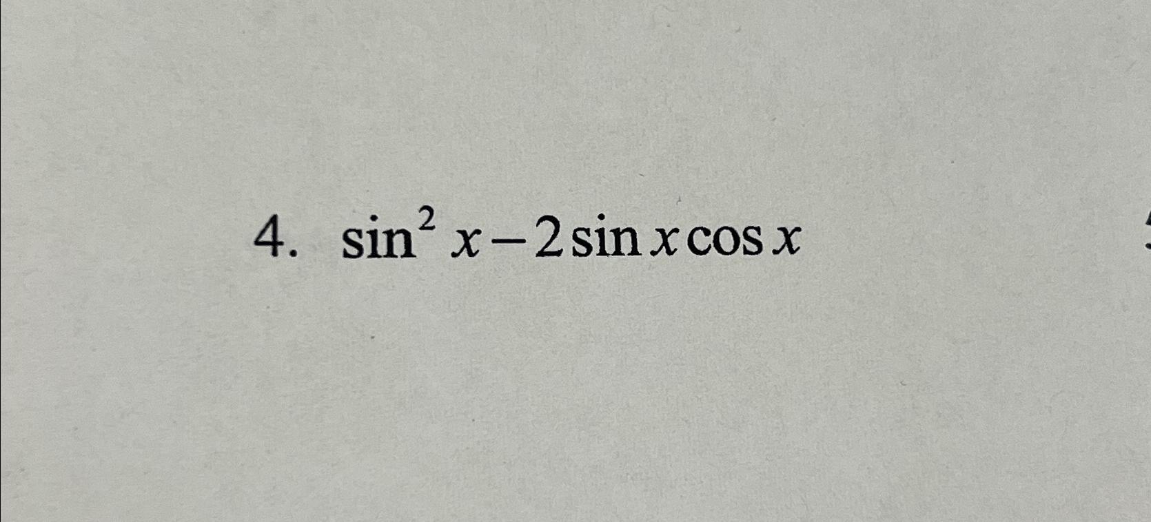 Solved sin2x-2sinxcosx | Chegg.com