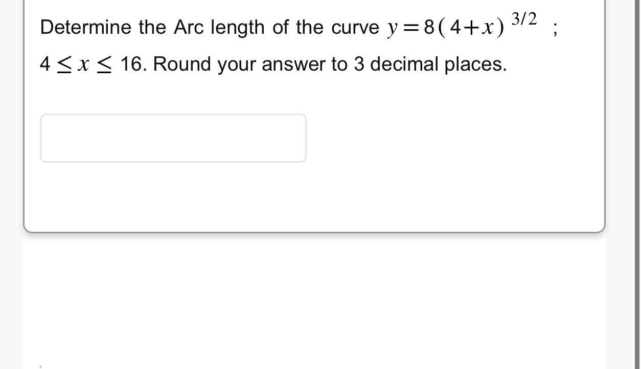 Solved Determine the Arc length of the curve y=8(4+x)32; | Chegg.com