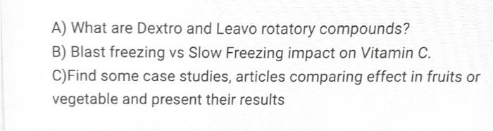 Solved A) What are Dextro and Leavo rotatory compounds? B) | Chegg.com