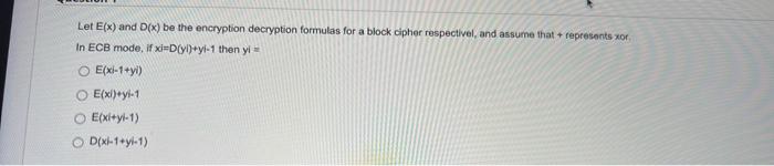 Solved Let E(x) and D(x) be the encryption decryption | Chegg.com