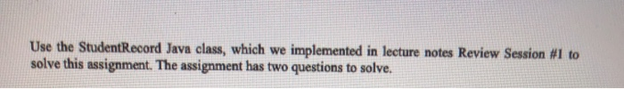 Solved Use the StudentRecord Java class, which we | Chegg.com