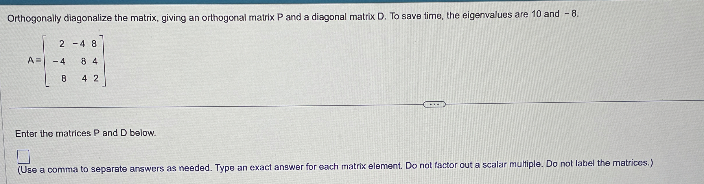 Solved Orthogonally diagonalize the matrix, giving an | Chegg.com