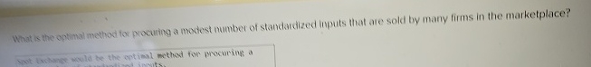 Solved What s the optinal method for procuring a modest | Chegg.com
