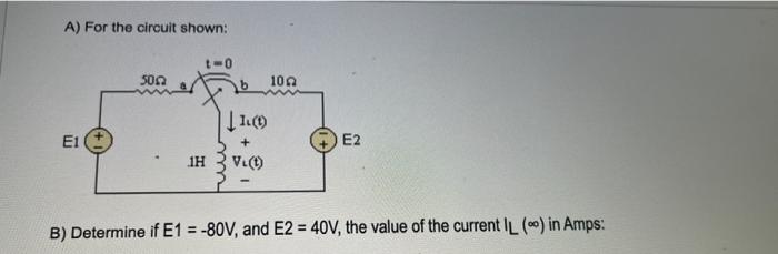Solved A) For the circuit shown: B) Determine if E1=−80 V, | Chegg.com