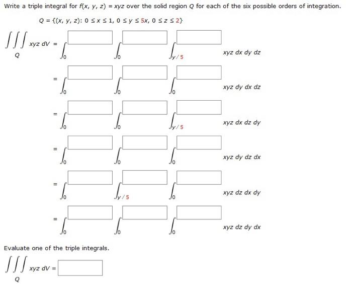 [Solved]: Write a triple integral for f(x,y,z)=xyz over the