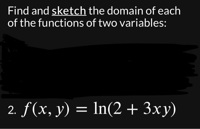 Solved Find and sketch the domain of each of the functions | Chegg.com