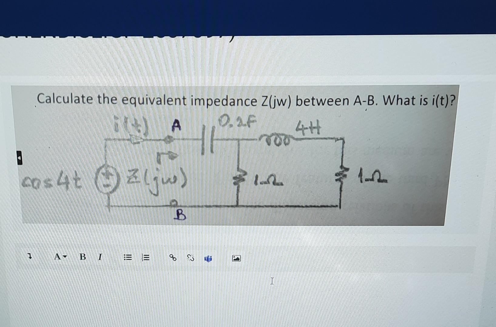 Solved Calculate the equivalent impedance Z(jw) between A−B. | Chegg.com