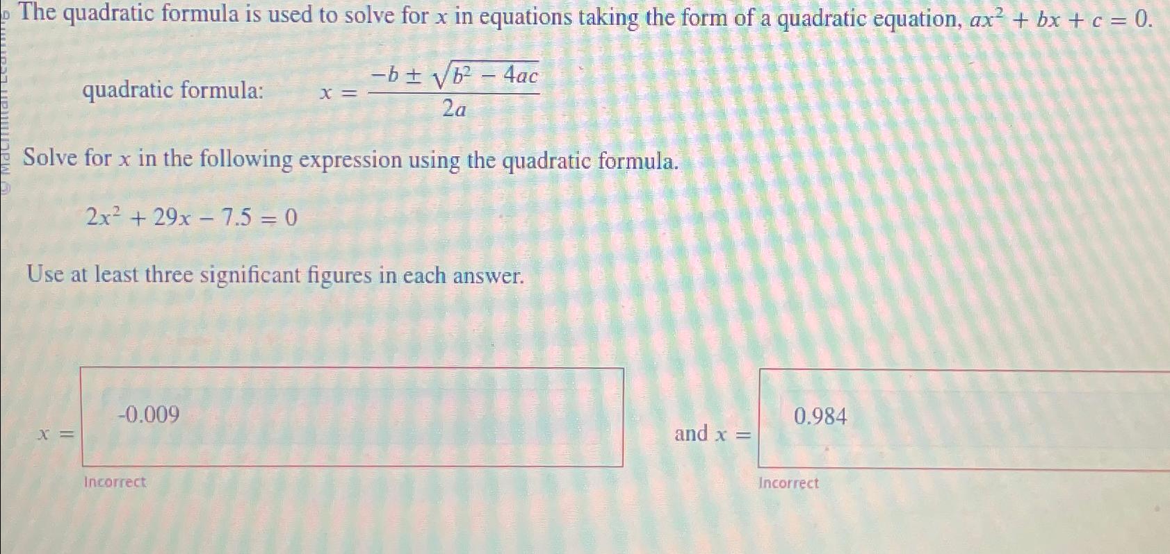 Solved The quadratic formula is used to solve for x ﻿in | Chegg.com