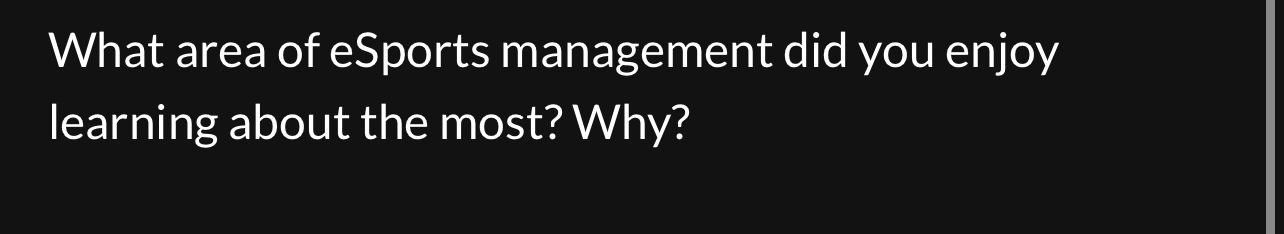 Solved What area of eSports management did you enjoy | Chegg.com