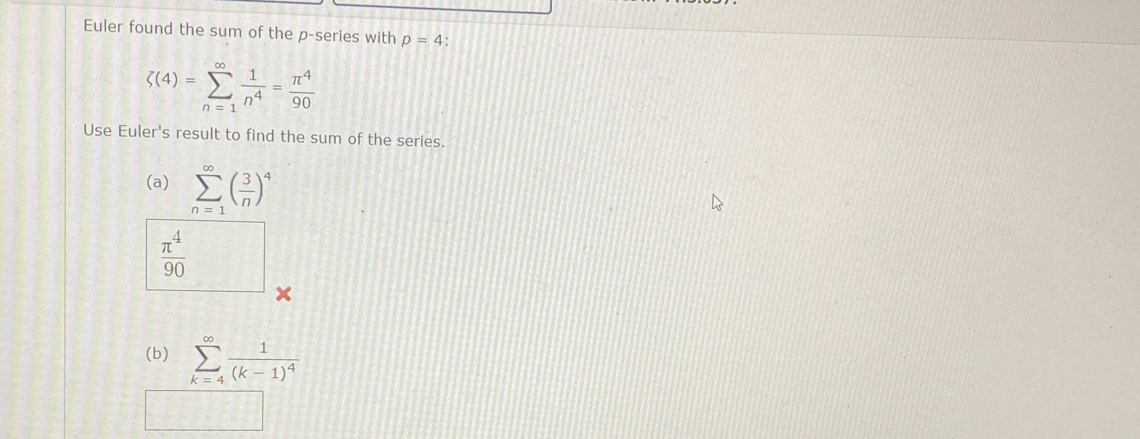 Solved Euler found the sum of the p-series with p=4 | Chegg.com
