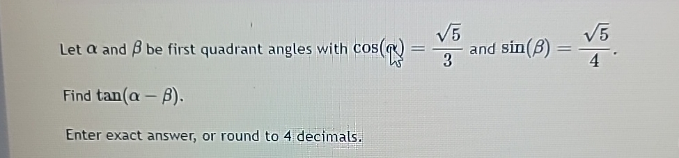 Solved Let α ﻿and β ﻿be first quadrant angles with | Chegg.com