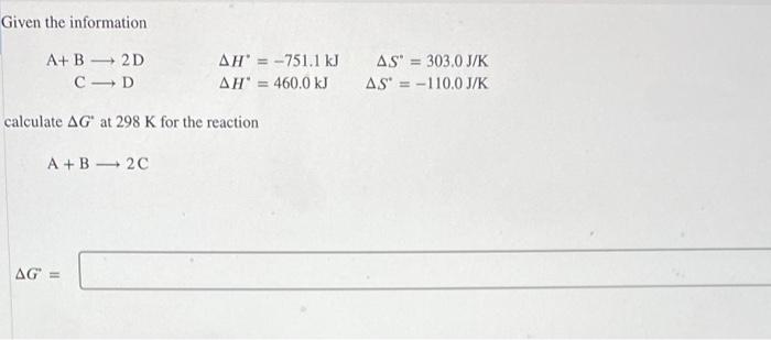 Solved Given the information A+B 2D C-D AH' = -751.1 kJ ΔΗ" | Chegg.com