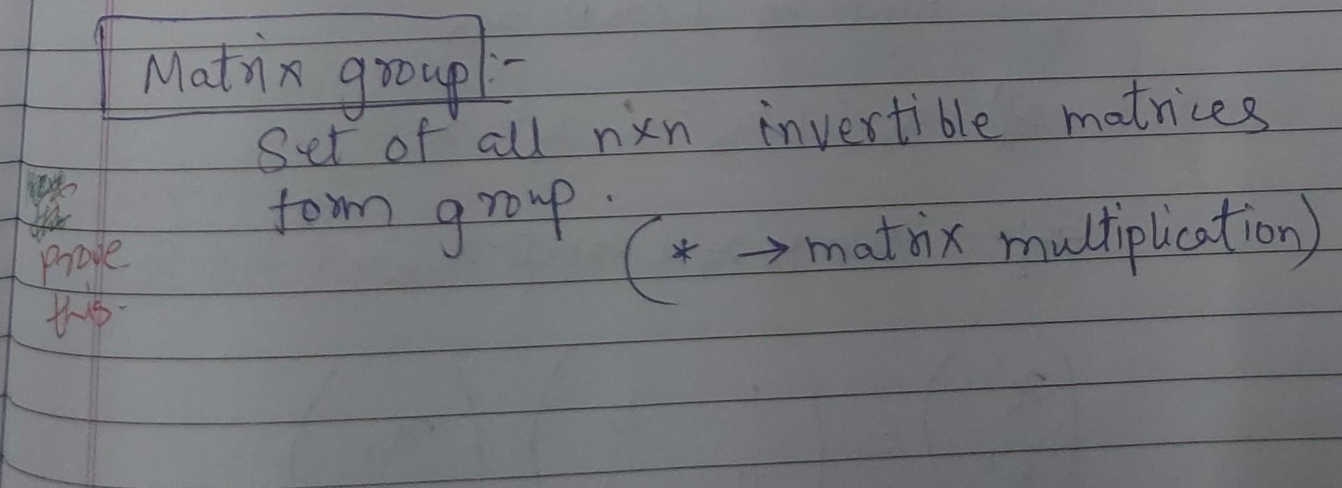 Solved Matrix group:- set of all n×n invertible matrices | Chegg.com