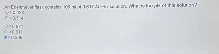 Solved An Erlenmeyer flask contains 100 ml of 0.617 M HBr | Chegg.com
