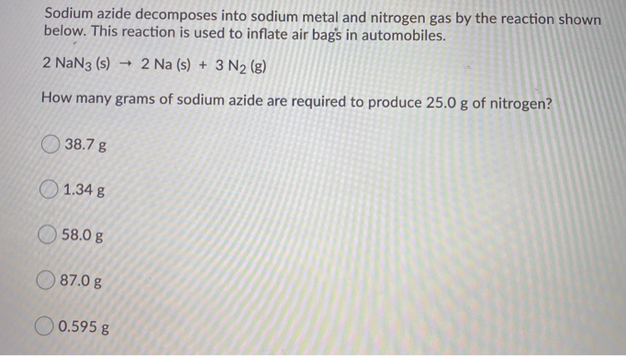 Solved Sodium azide decomposes into sodium metal and | Chegg.com