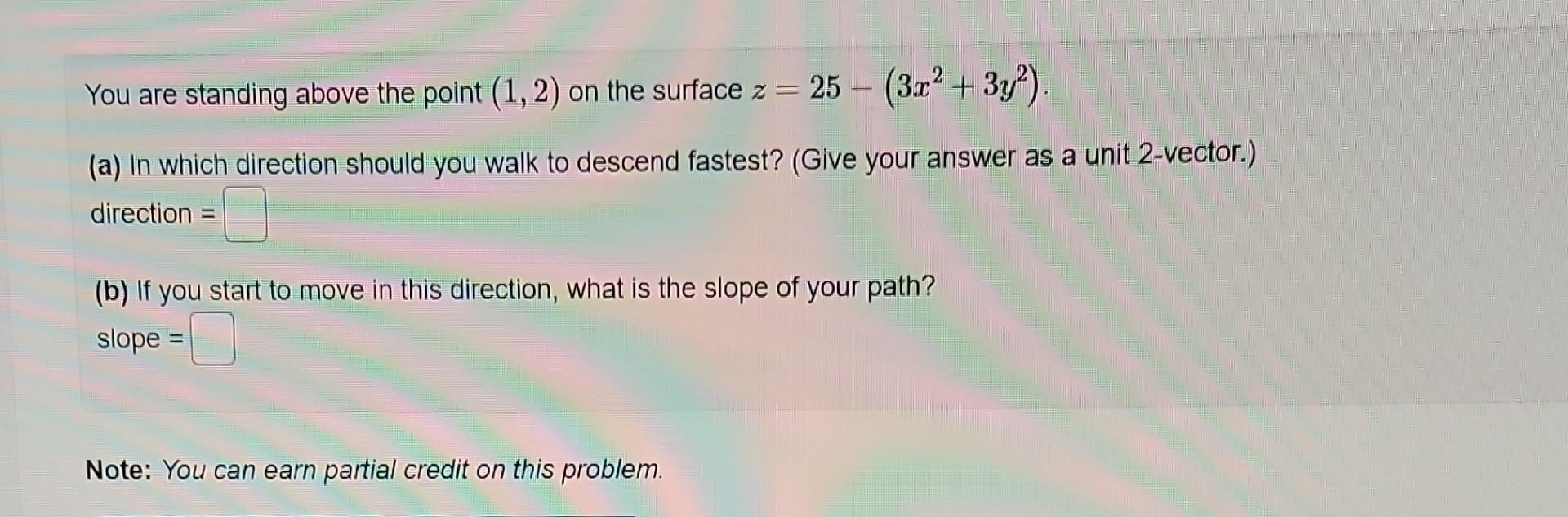 Solved You are standing above the point (1,2) on the surface | Chegg.com