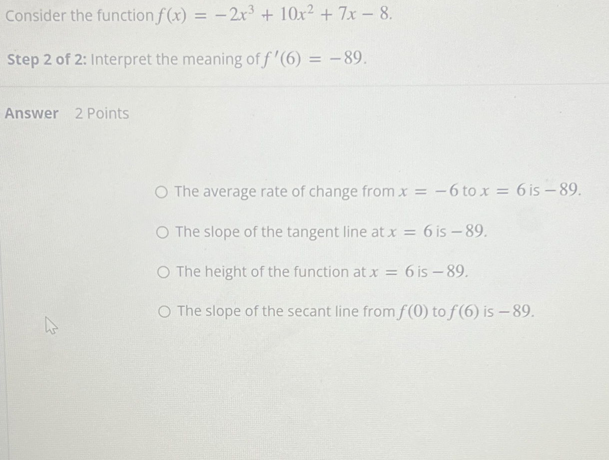 Solved Consider the function f(x)=-2x3+10x2+7x-8Step 2 ﻿of 2 | Chegg.com